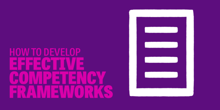 How to develop effective competency frameworks | Let's Talk Talent
