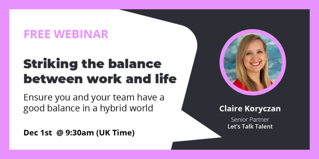 Creating the balance between work and life webinar | Let's Talk Talent