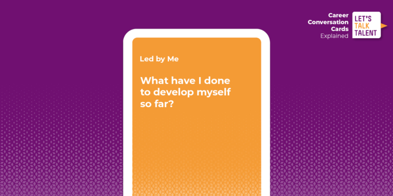 What have I done to develop myself so far? | Let's Talk Talent