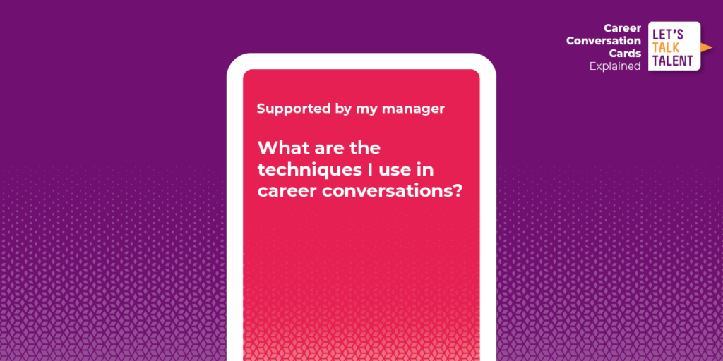 What are the techniques I use in career conversations? | Let's Talk Talent