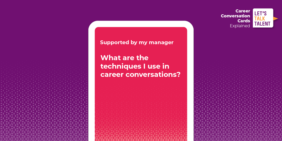 What are the techniques I use in career conversations? | Let's Talk Talent