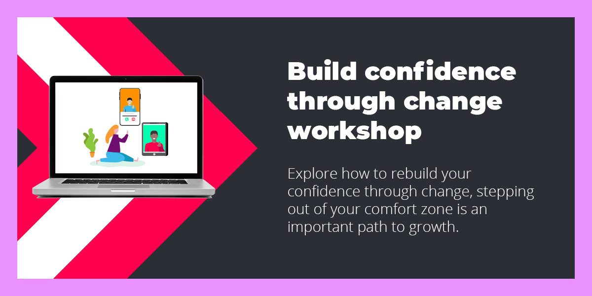How to Build Confidence Through Change Workshop | Let's Talk Talent