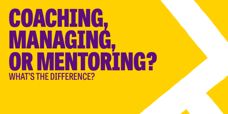 Coaching, Managing, or Mentoring? What's the difference? | Let's Talk ...