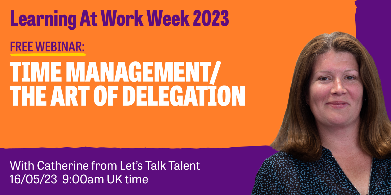 Time Management & Delegation - Learning at Work Week 2023 | Let's Talk Talent