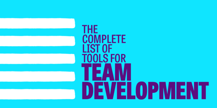 The Complete List of Tools & Techniques for Team Development