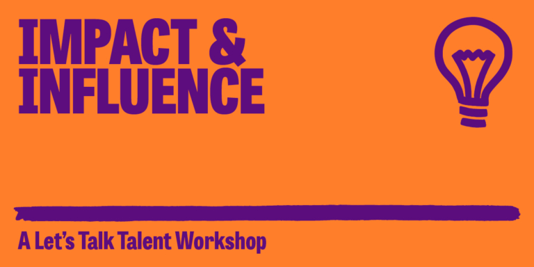 Building Impact and Influence Workshop | Let's Talk Talent