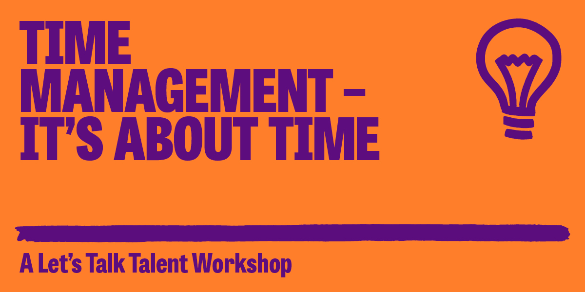 Time Management: It’s all about time workshop | Let's Talk Talent