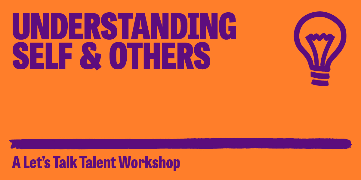 Understanding Self & Others Workshop | Let's Talk Talent