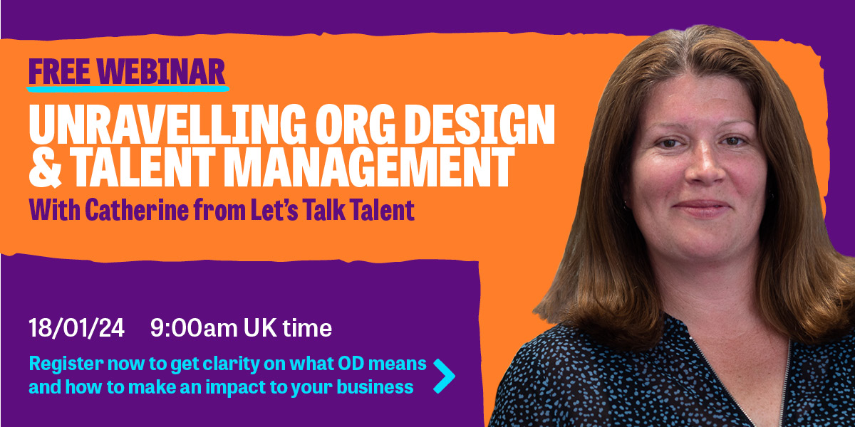 Unravelling OD and Talent Management, what do you need to consider ...