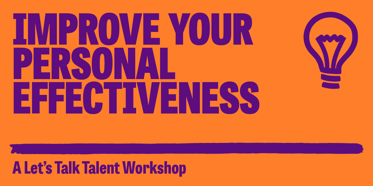 How To Improve Your Personal Effectiveness Workshop Lets Talk Talent