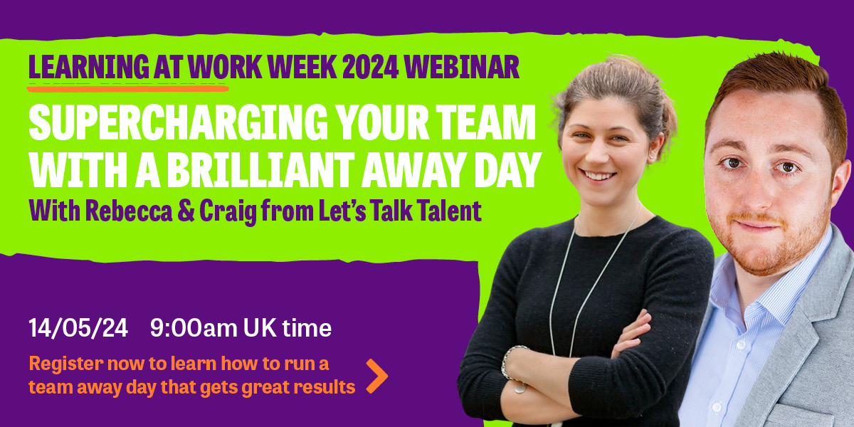 Supercharging Team Performance With Brilliant Away Days - Learning At Work Week 2024 Webinar ...