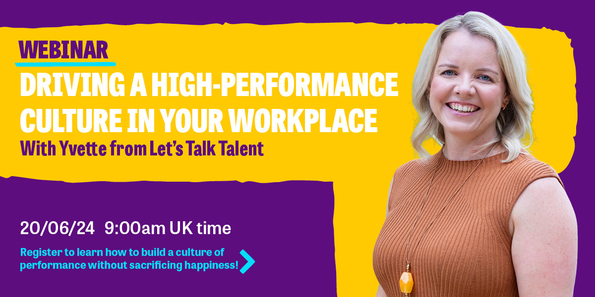 Driving A High-Performance Culture In Your Workplace That Your Employees Will Love | Let's Talk ...
