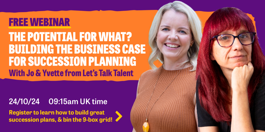 The Potential For What? - Building The Business Case For Succession Planning | Let's Talk Talent