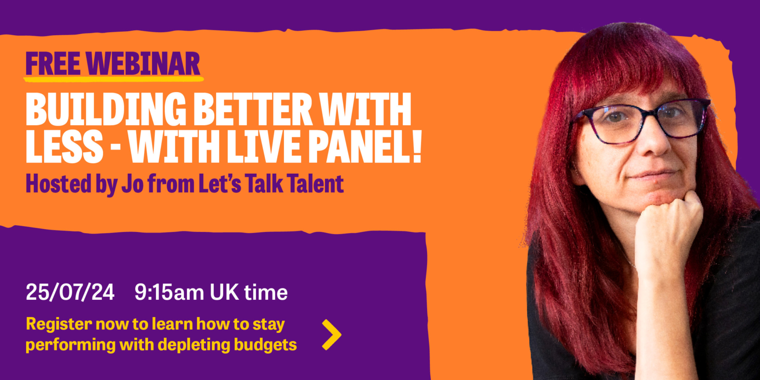 Building Better With Less - Live Panel Webinar | Let's Talk Talent Building Better With Less - Live Panel Webinar | Let's Talk Talent