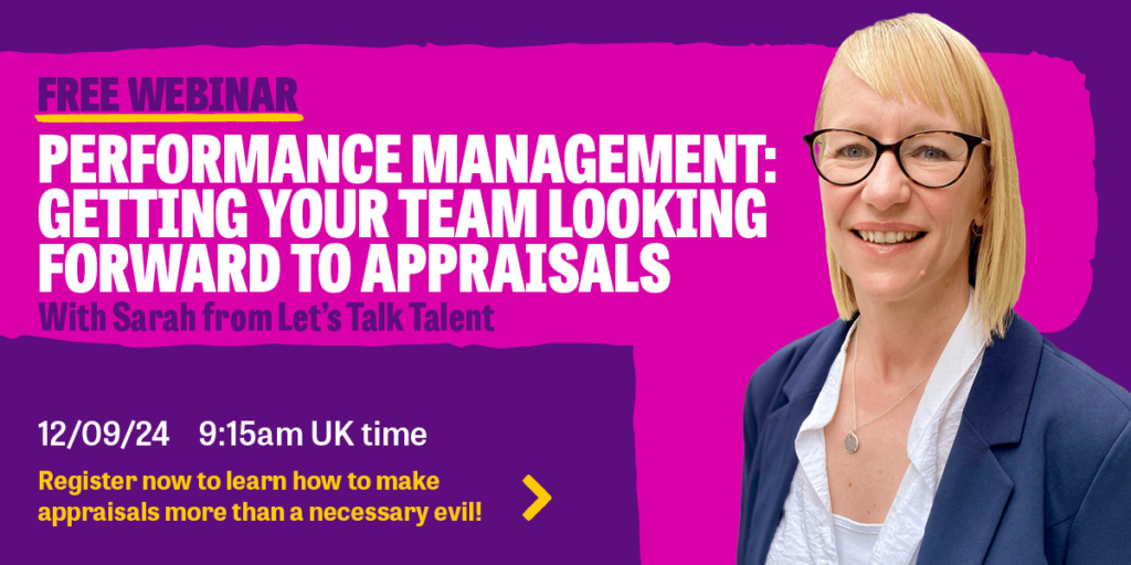 Getting Your Team To Look Forward To Appraisals - Performance Management Webinar | Let's Talk Talent