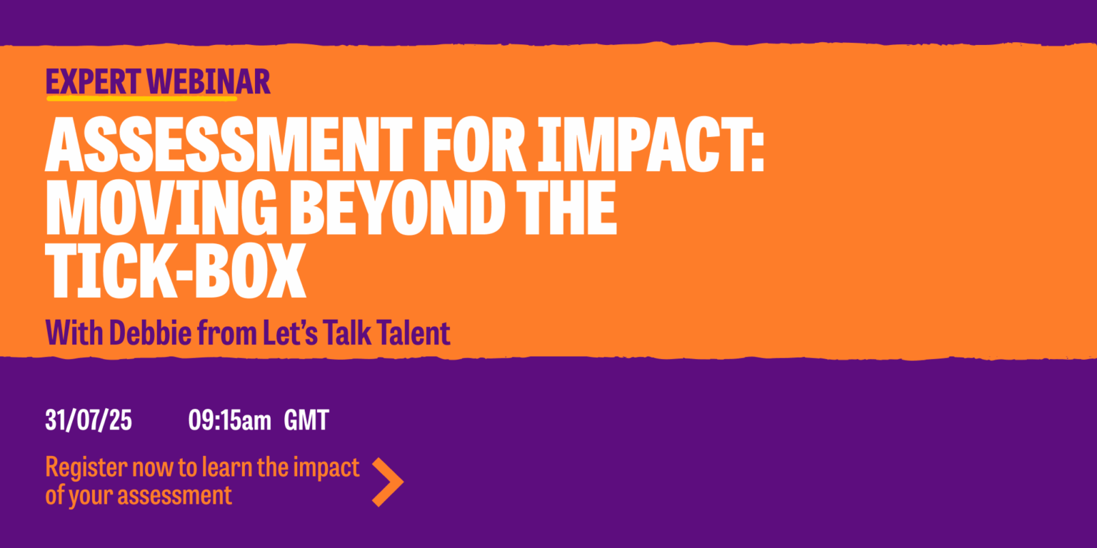 Assessment for Impact: Moving Beyond the Tick-Box | Let's Talk Talent