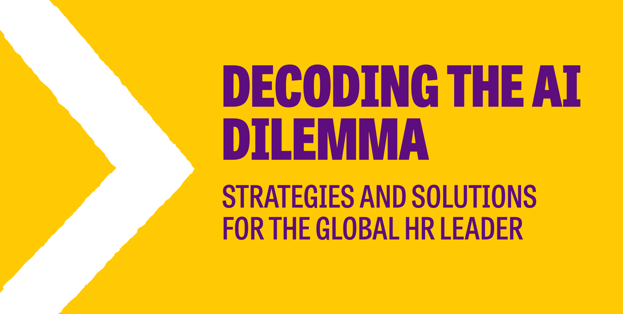 Decoding the AI Dilemma: Strategies and Solutions for the Global HR Leader | Let's Talk Talent