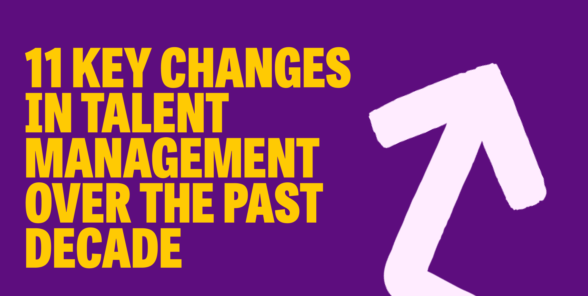 11 Key Changes in Talent Management Over the Past Decade | Let's Talk ...